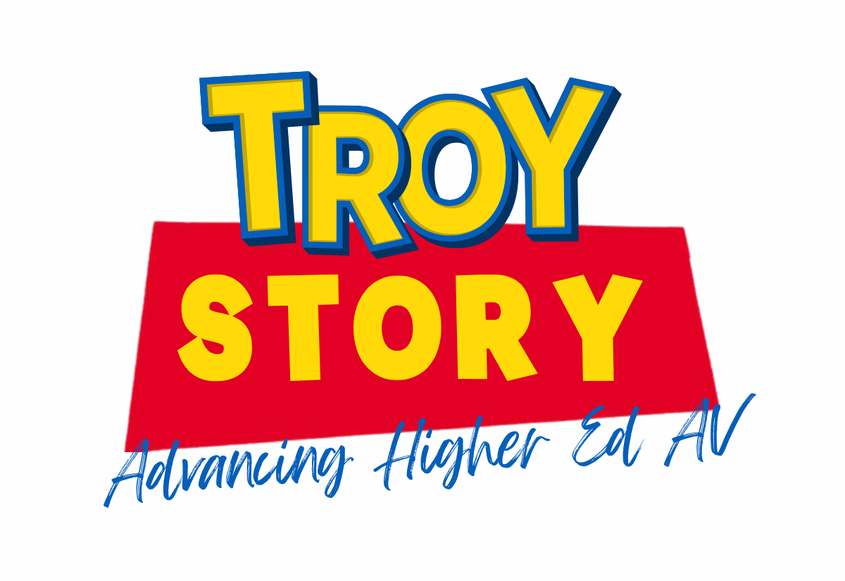 Advancing Higher Ed AV | Troy Story – Higher Ed AV Media